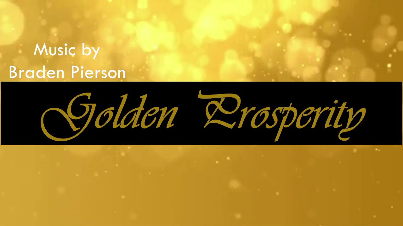 Golden Prosperity - Song by Braden Pierson - YouTube