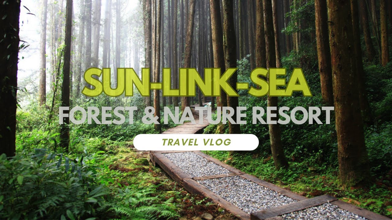 Sun-Link-Sea Forest and Nature Resort 愛上杉林溪 Nantou, Taiwan - YouTube