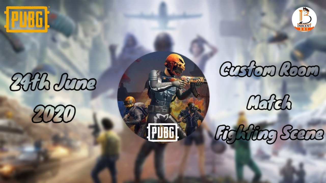 24th June 2020 - Custom Room Match - Fighting Scene - PUBG Mobile - YouTube