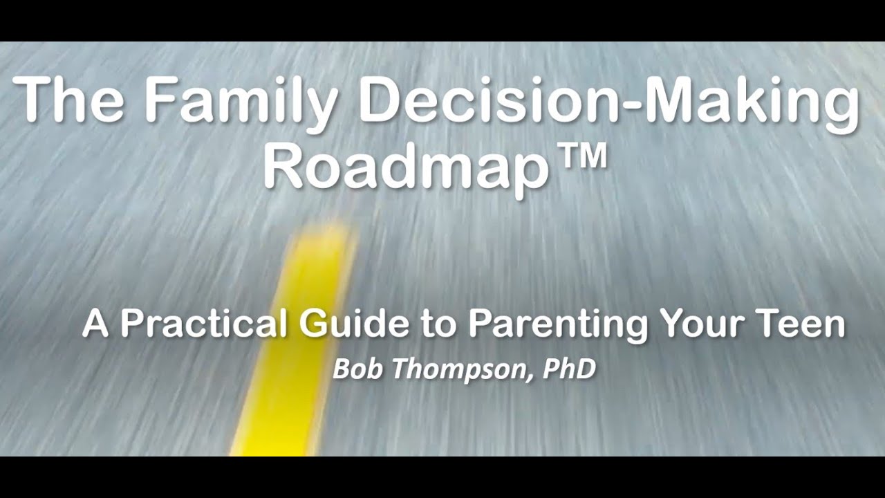 The Family Decision-making Roadmap™: A Practical Guide to Parenting ...