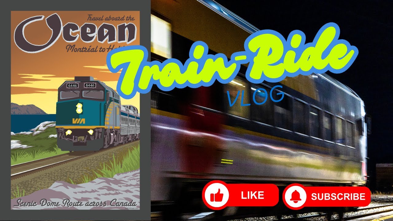 Come Along for the Journey.... Via Rail - The Ocean - Halifax to ...