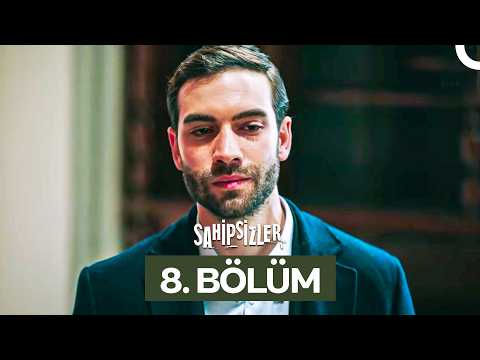 Sahipsizler 8. Bölüm | Her Şey Sizin İçin