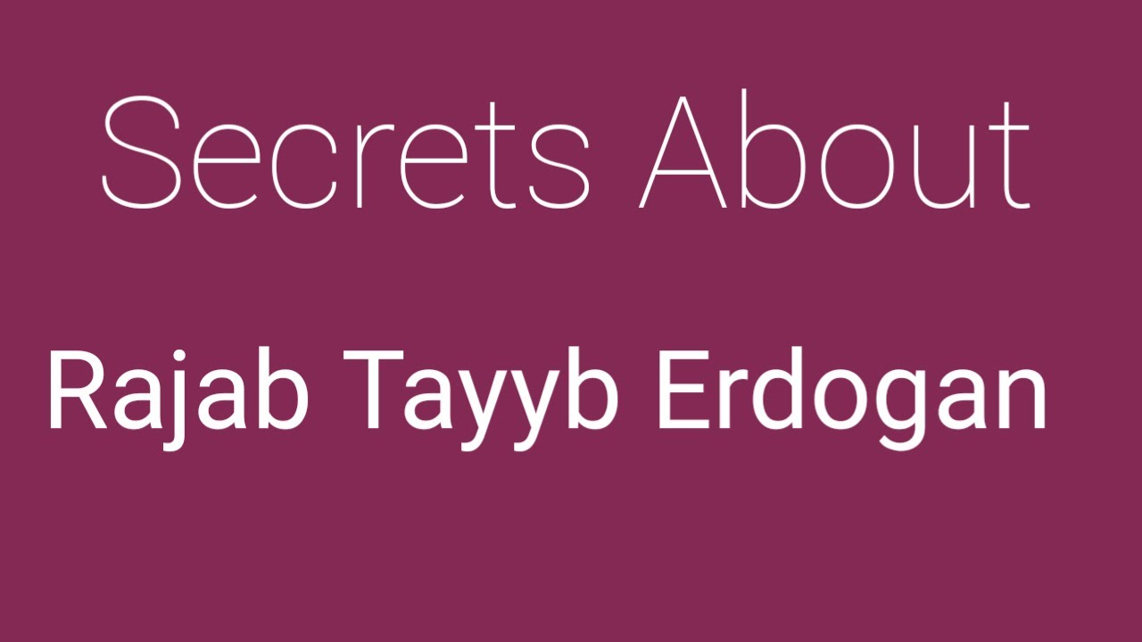 Secrets About RaJab Tayyab Erdogan| Erdogan political life history ...