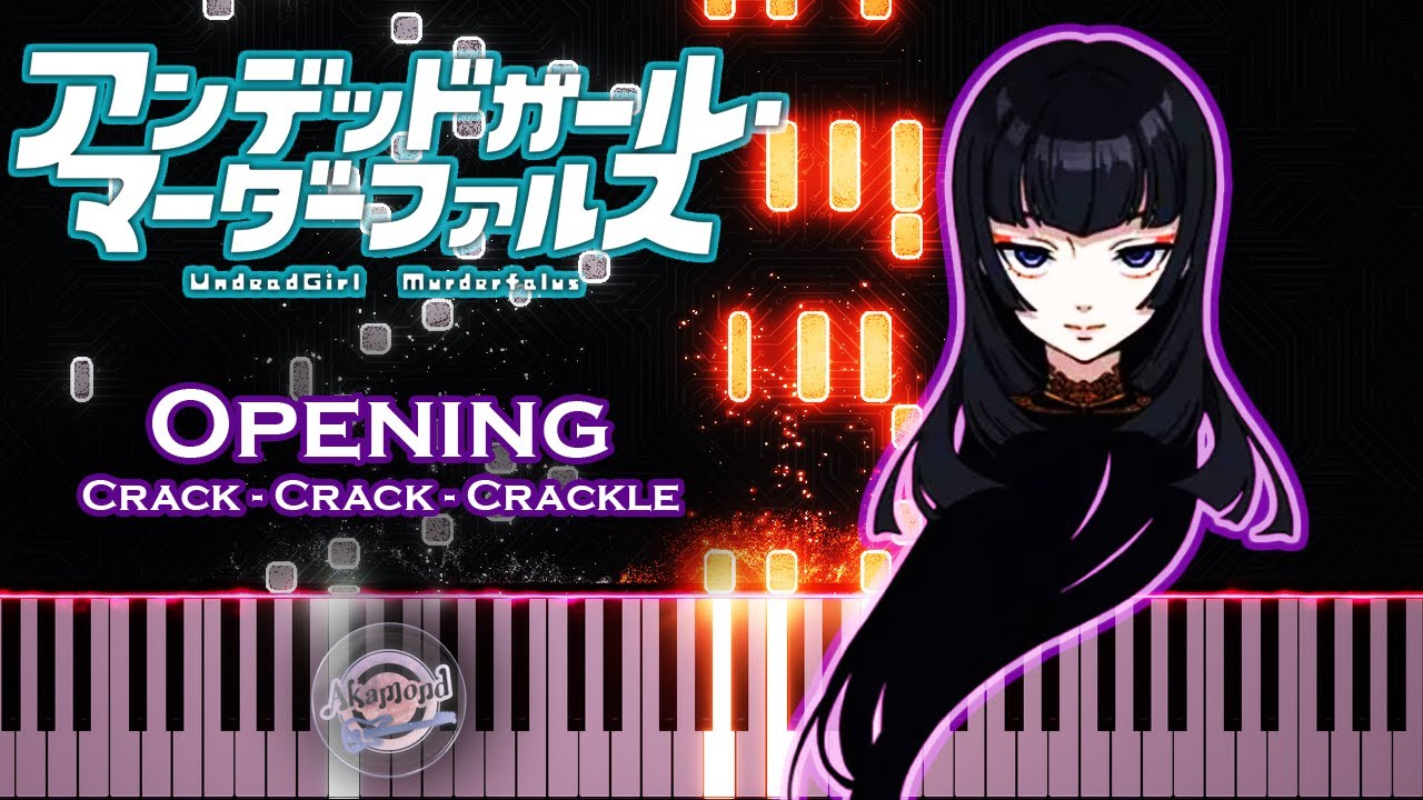 Undead Girl Murder Farce Opening Crack Crack Crackle Piano Tutorial ...