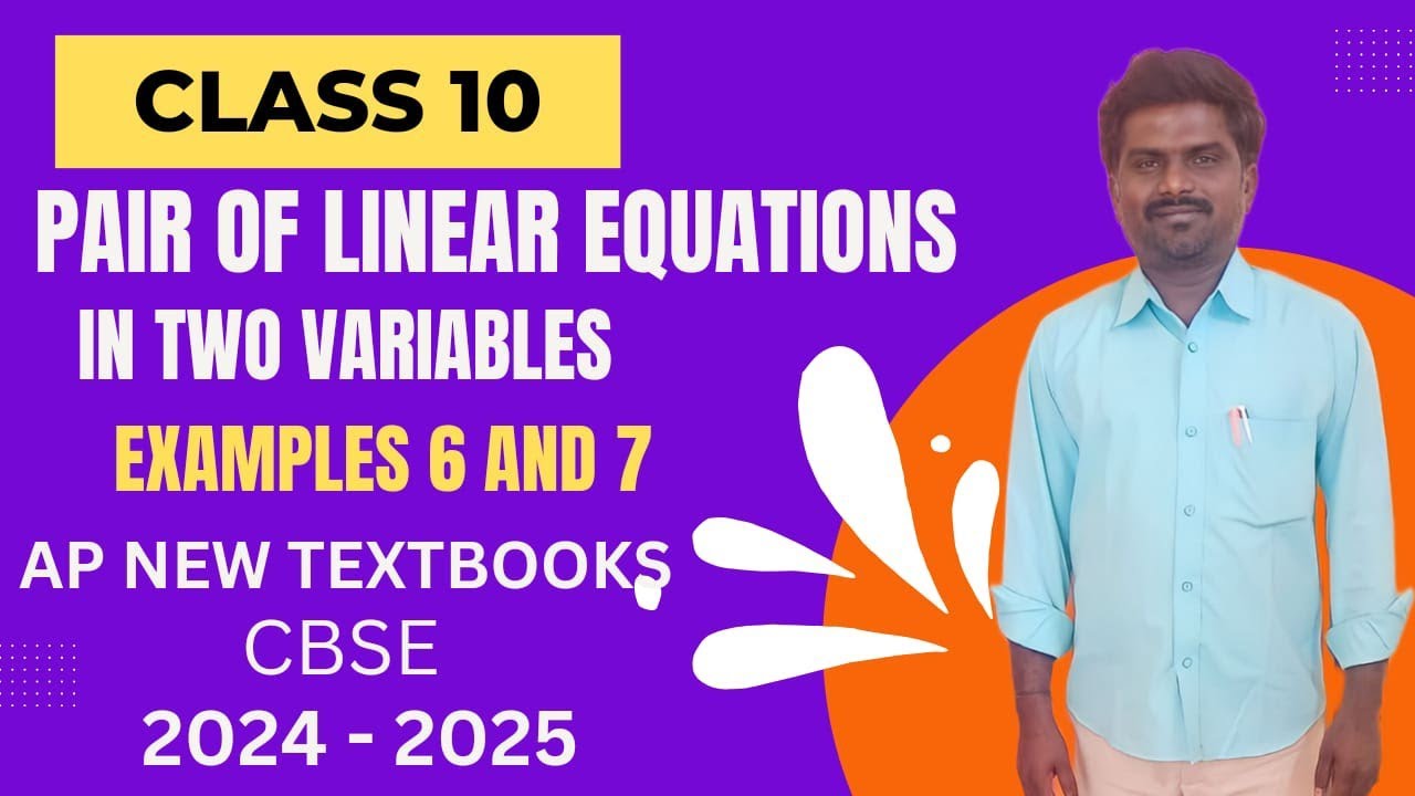 PAIR OF LINEAR EQUATIONS IN TWO VARIABLES CLASS 10 CH3 EXAMPLES 6 AND 7 ...