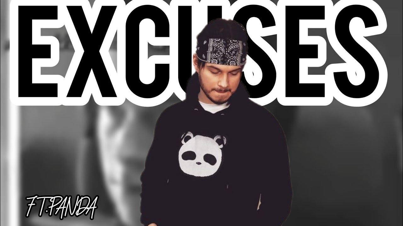 EXCUSES X PANDA 🐼 - YouTube