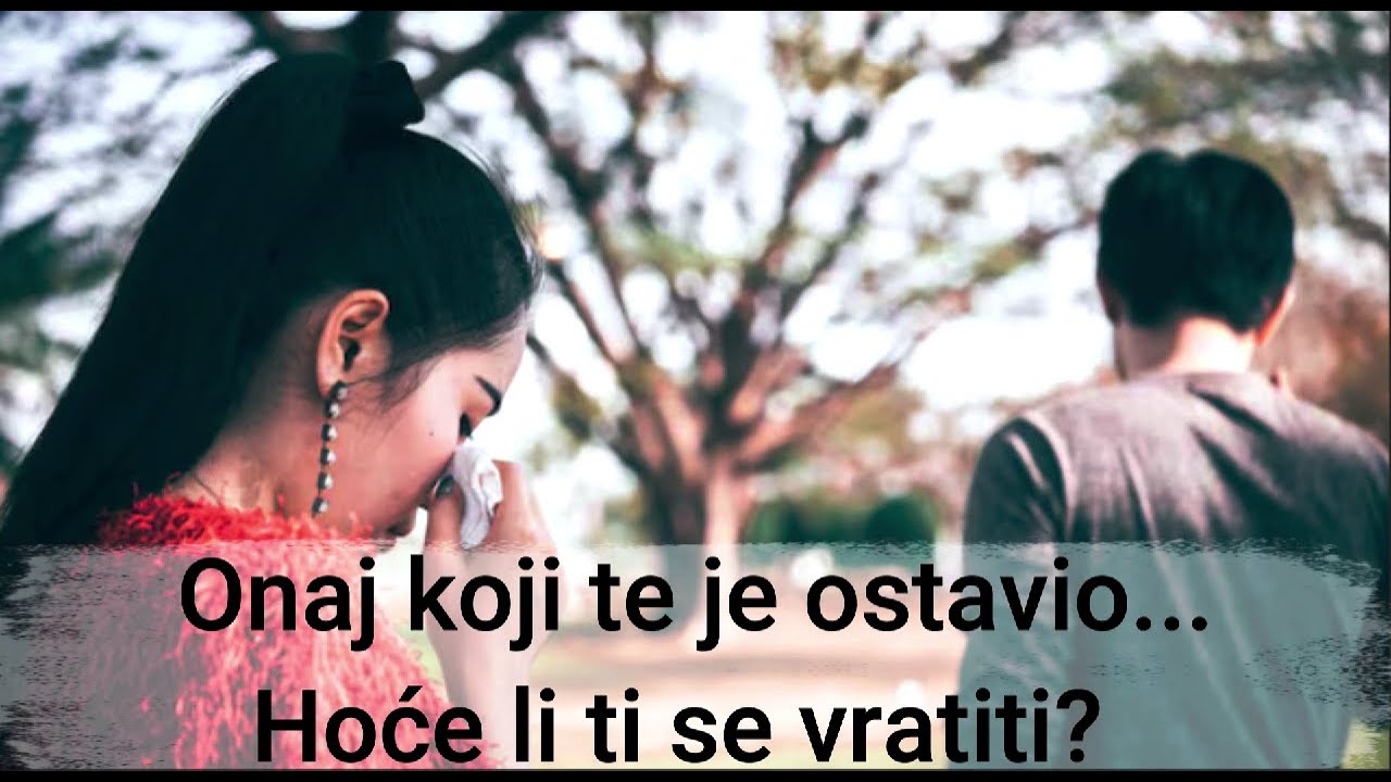 Onaj koji te je ostavio... Hoće li ti se vratiti? - tarot čitanje - YouTube