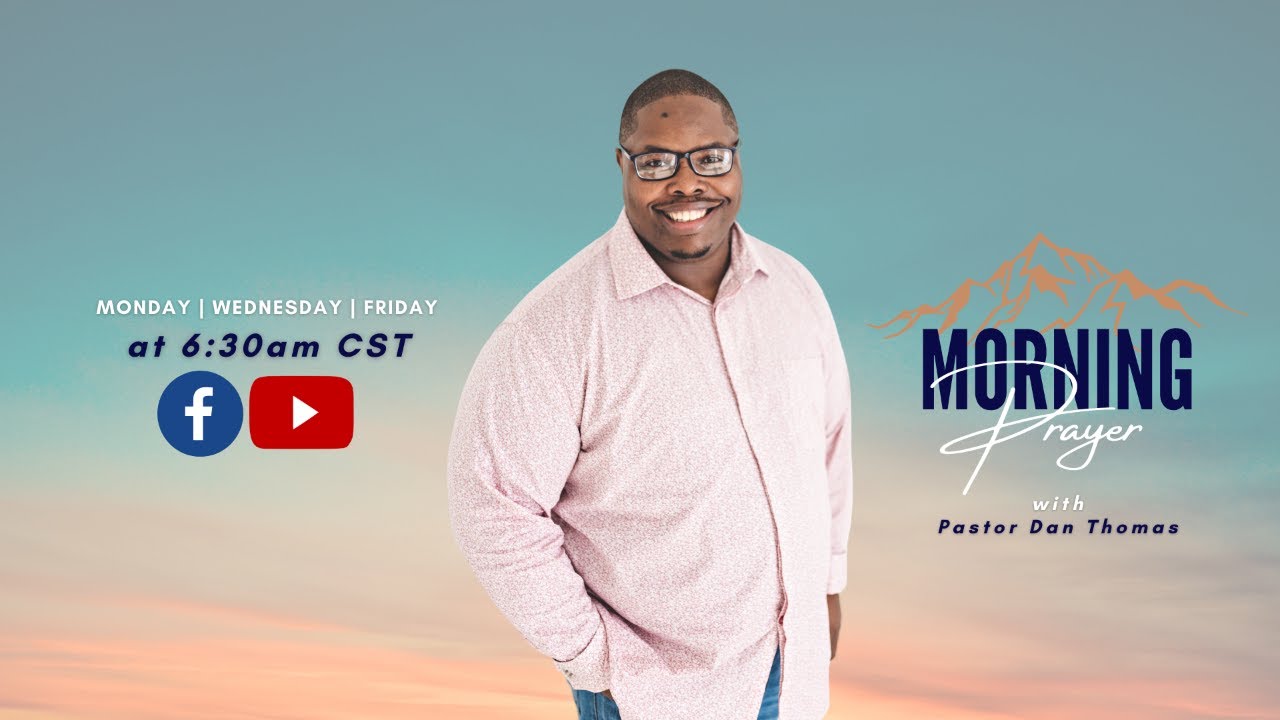Morning Prayer with Dan Thomas | July 17, 2024 - YouTube