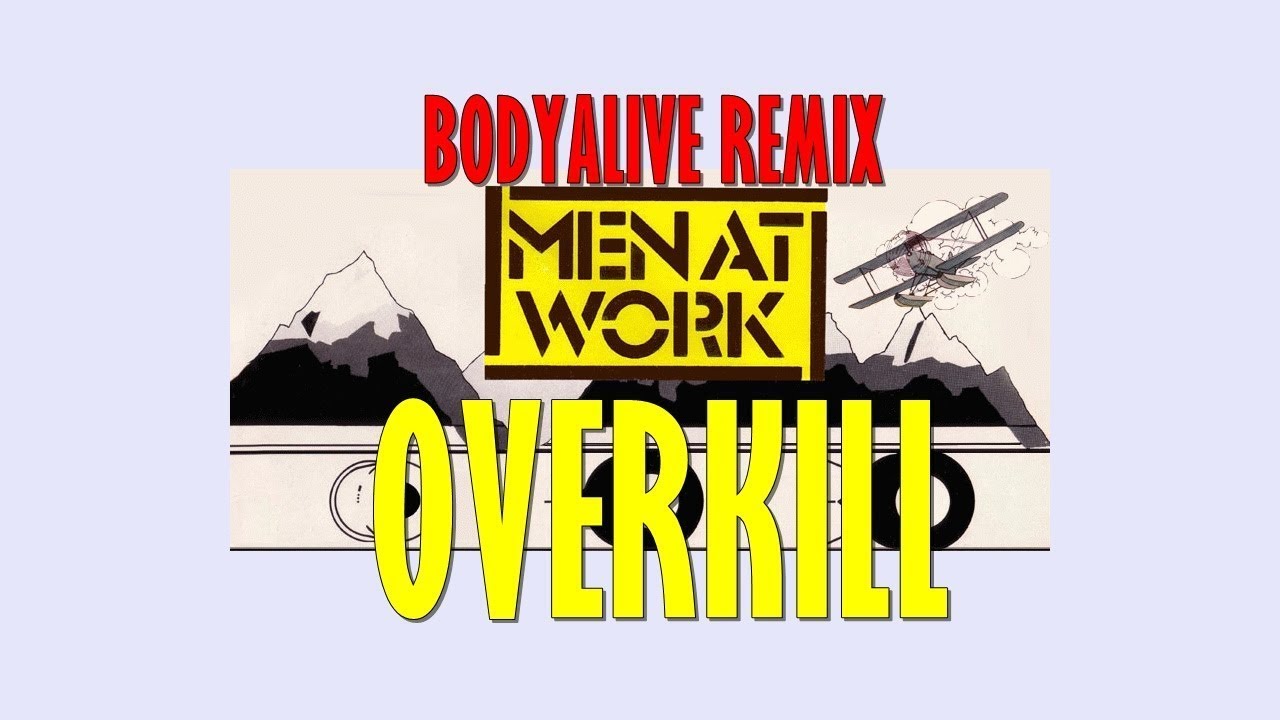 Men at Work - Overkill (BodyAlive Remix)⭐FULL VERSION⭐ - YouTube