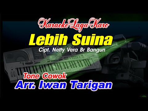 Karaoke Lagu Karo Lebih Suina Tone Cowok