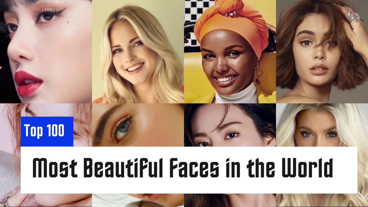 The 100 Most Beautiful Faces in the World 2020 Edition - YouTube