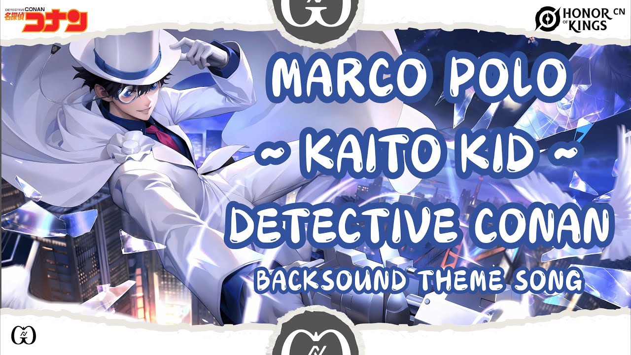 Marco Polo | Kaito Kid - Backsound Theme Detective Conan | Honor Of ...