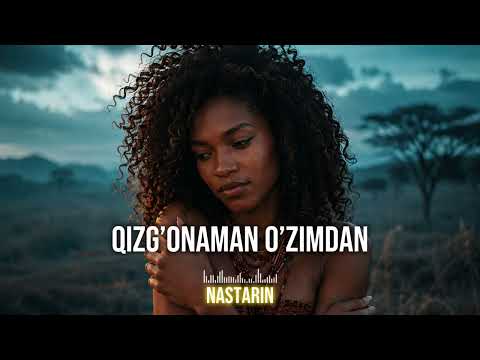 Nastarin - QIZG’ONAMAN O’ZIMDAN | Afro house style 🔥 | #music #uzbekistan