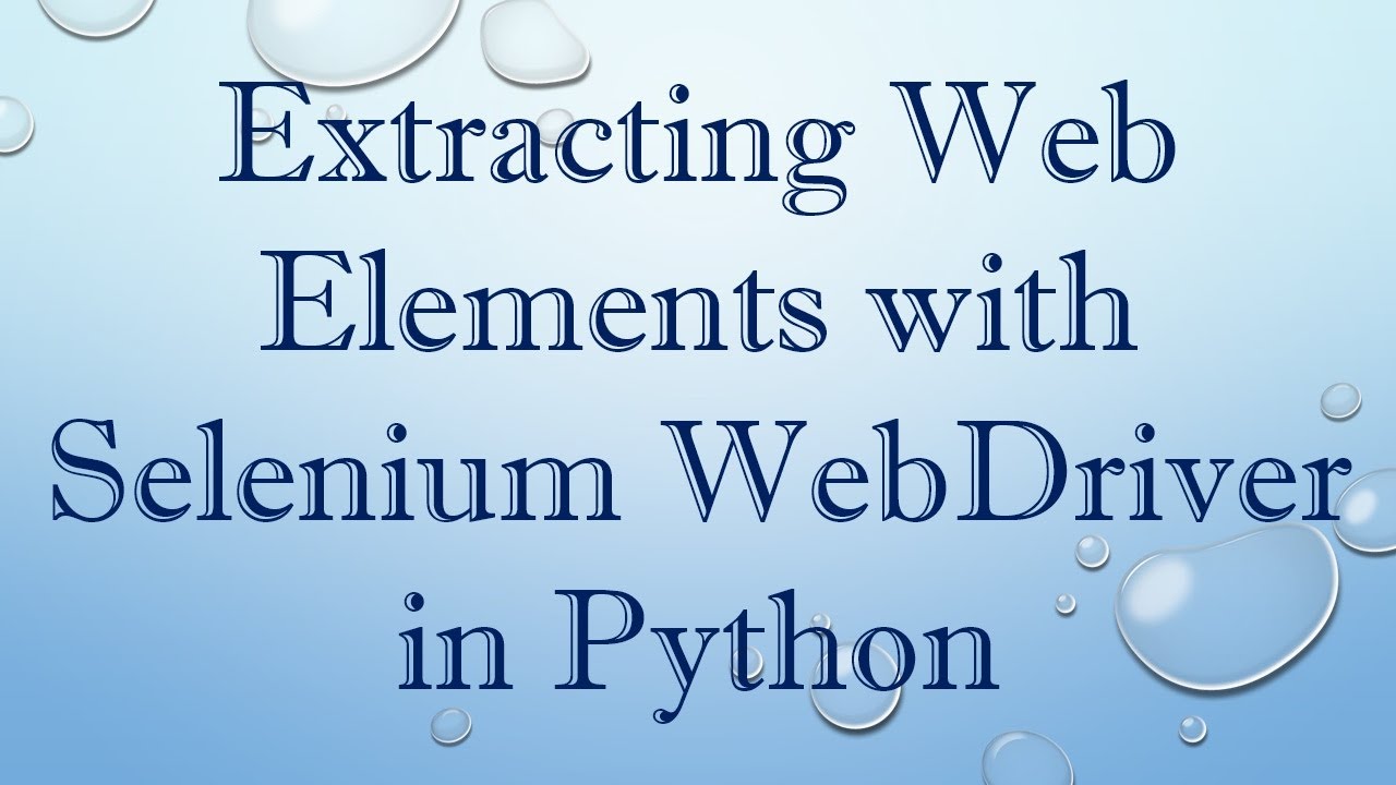 Extracting Web Elements with Selenium WebDriver in Python - YouTube