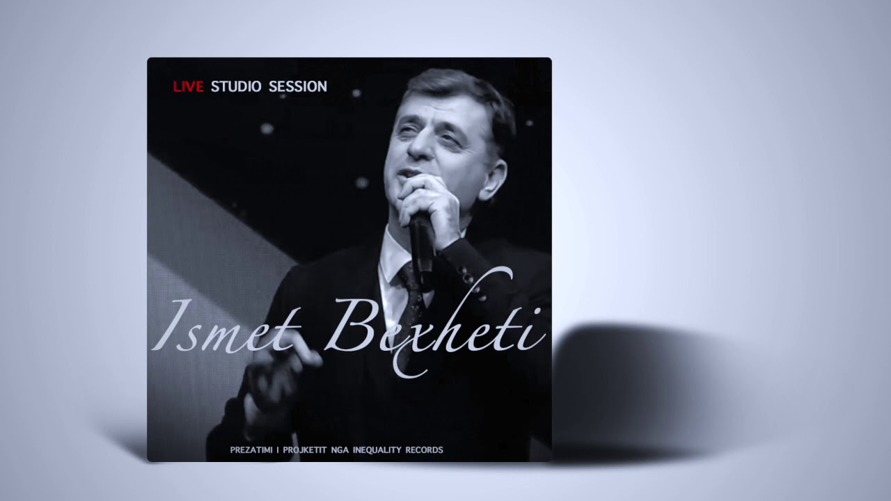 Ismet Bexheti- Nuk ka lule n' botë (live në Studio Session) - YouTube