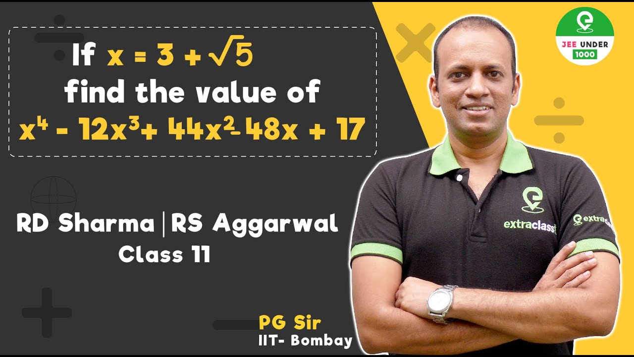If X 3 Sqrt 5 Find The Value Of X 4 12x 3 44x 2 48x 17 RD Sharma If X 3 Sqrt 5 Find The Value Of X 4 12x 3 44x 2 48x 17 RD Sharma