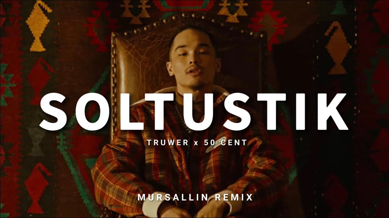Truwer x 50 cent - Soltustik [ MURSALLIN REMIX] - YouTube