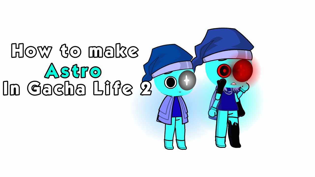 How to make Astro in Gacha Life 2 - YouTube