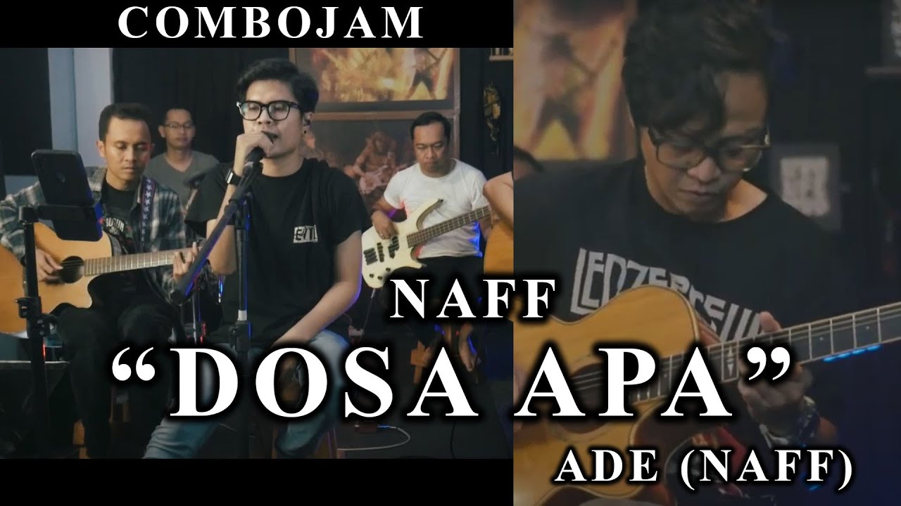 NAFF - Dosa Apa (Cover) by Ade Naff feat. Combo Team - YouTube