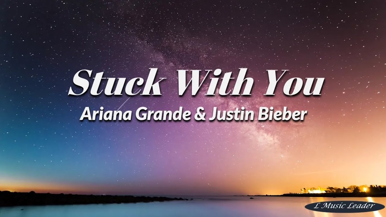 Stuck With You - Ariana Grande ft. Justin Bieber (LYRICS) - YouTube
