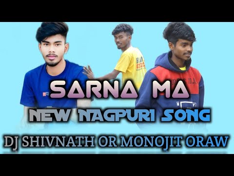 Sarna Ma NEW NAGPURI SONG DJ RIMIX SONG DJ RIMIX DJ SHIVNATH OR MONOJIT ...