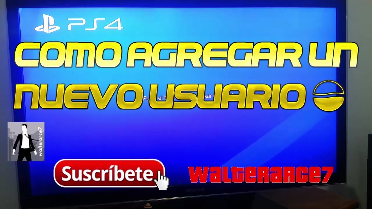 COMO AGREGAR UN USUARIO A NUESTRA PS4 TUTORIAL - YouTube