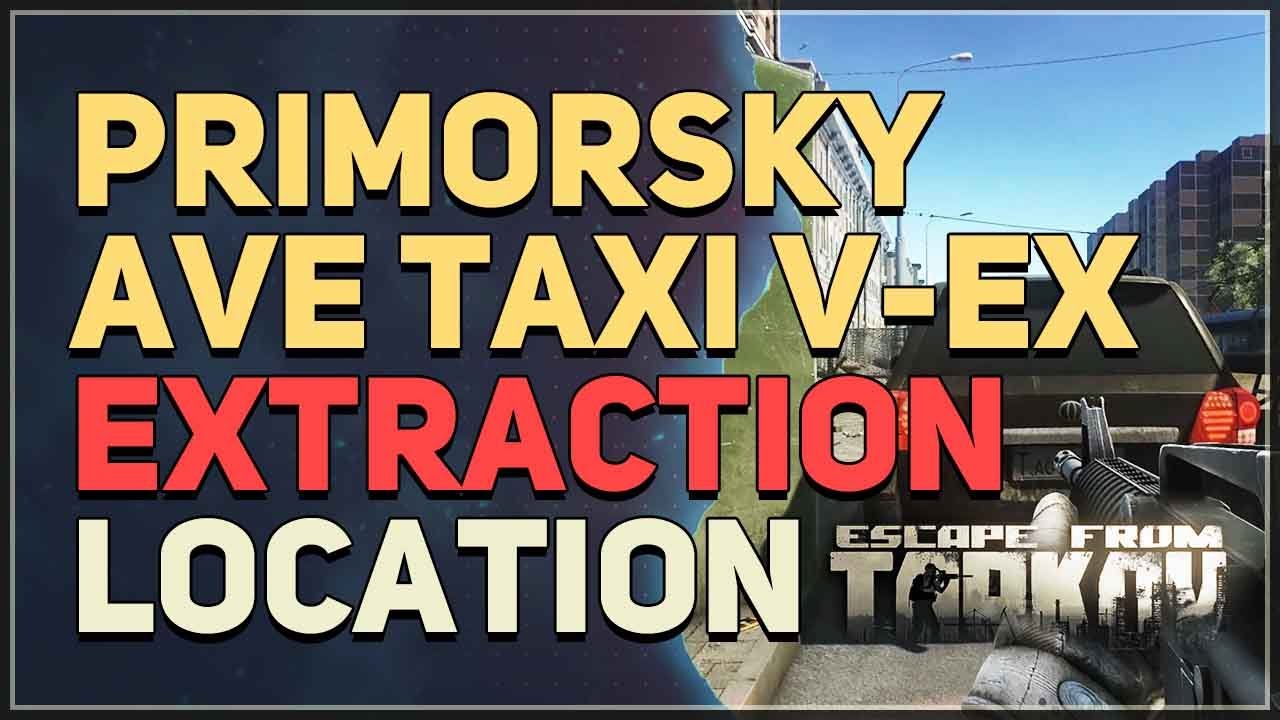 Primorsky Ave Taxi V-Ex Extraction Streets of Tarkov - YouTube
