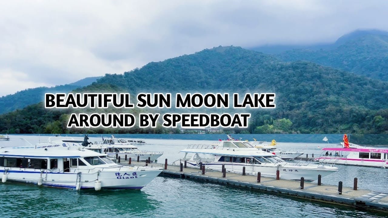 BEAUTIFUL SUN MOON LAKE TAIWAN | AROUND BY SPEEDBOAT - YouTube