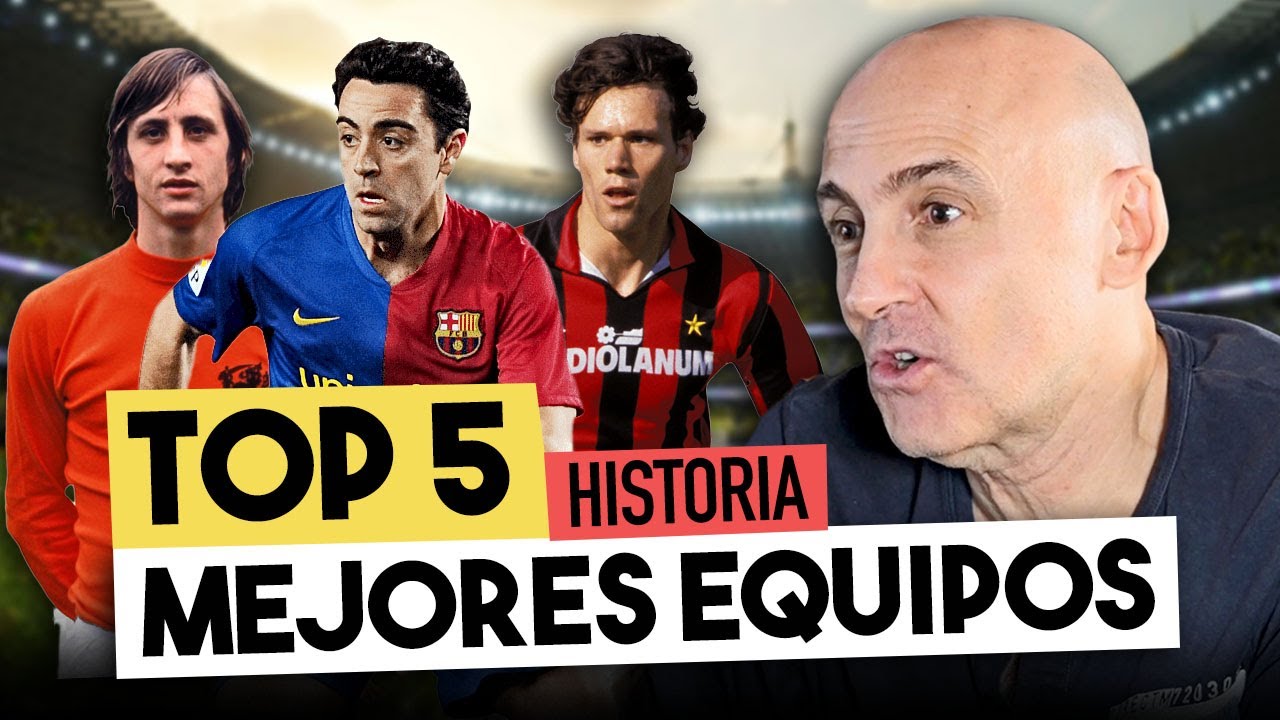 TOP 5 MEJORES EQUIPOS DE FÚTBOL DE LA HISTORIA por Maldini | Un equipo ...