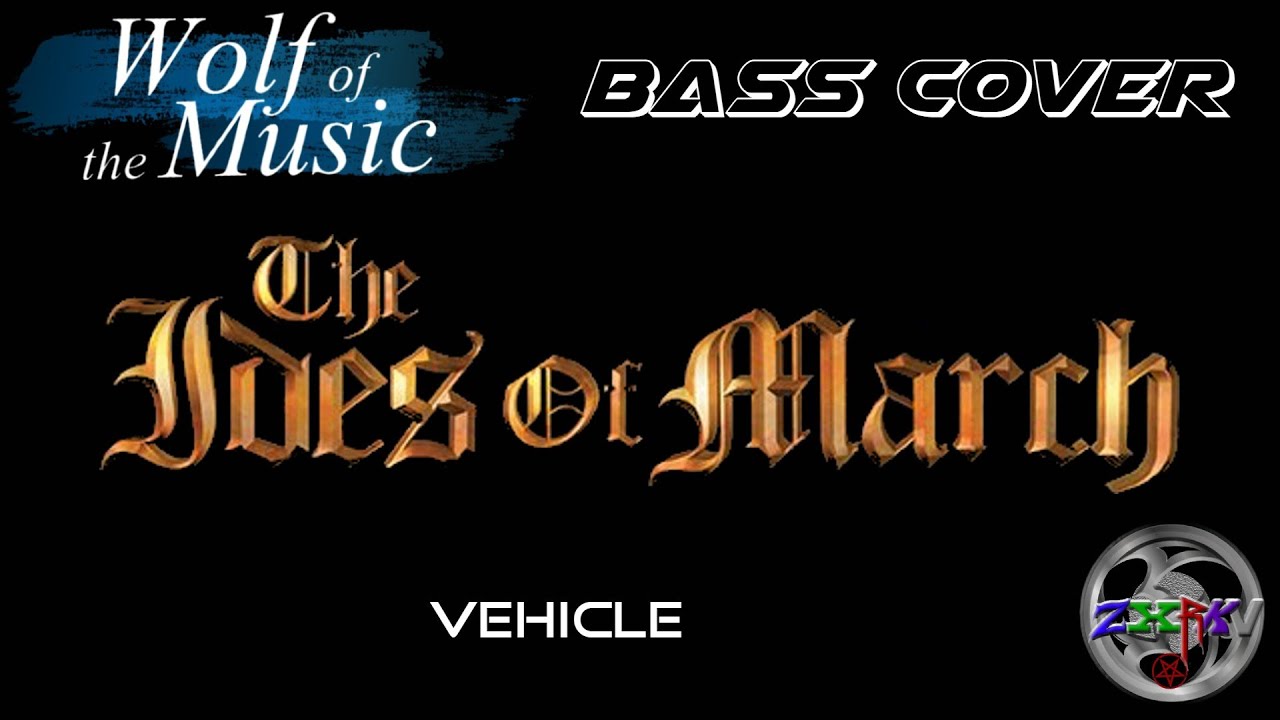 Vehicle / The Ides Of March - Bass Cover Zxrkv - YouTube