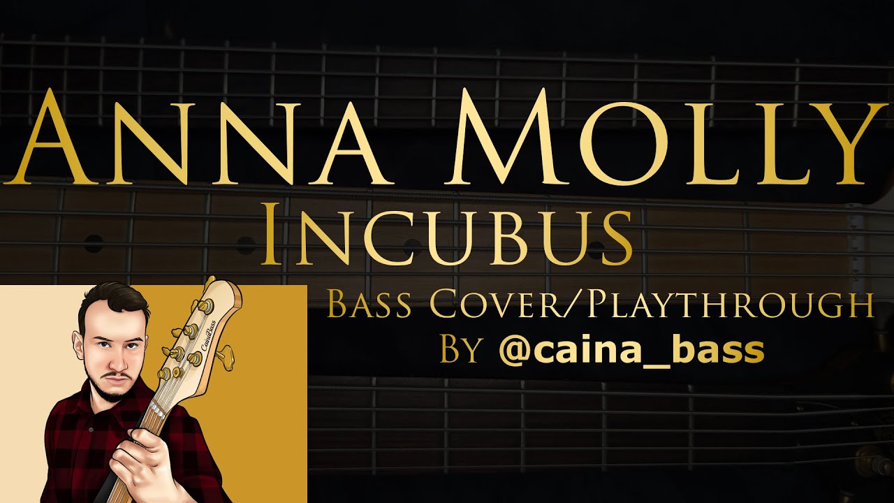 Anna Molly - Incubus (Cover - Bass Playthrough) - YouTube