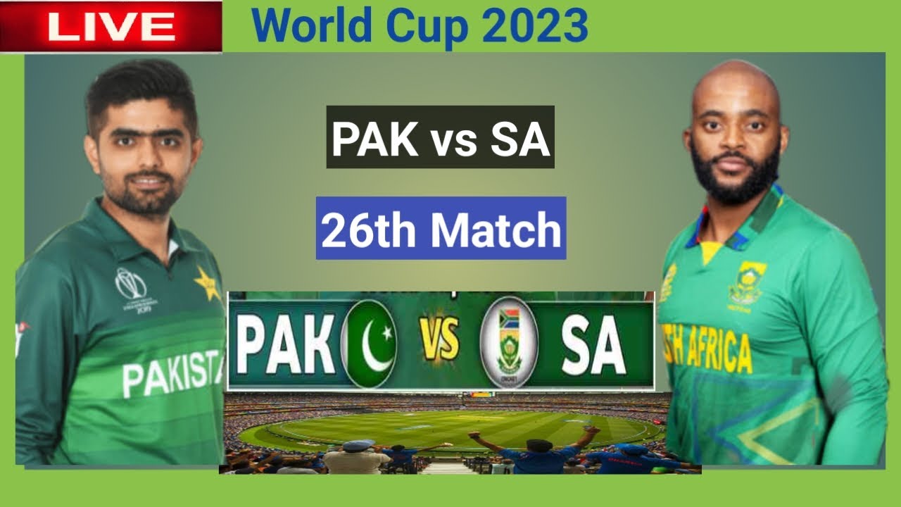 Live Pakistan vs South Africa live world cop - 26th Match 2023 | PAK vs ...