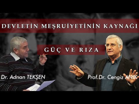 Devletin Meşruiyetinin Kaynağı, Güç ve Rıza / Adnan Tekşen - Cengiz Anık