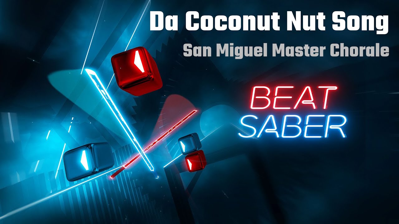 Beat Saber | Da Coconut Nut Song - San Miguel Master Chorale - YouTube