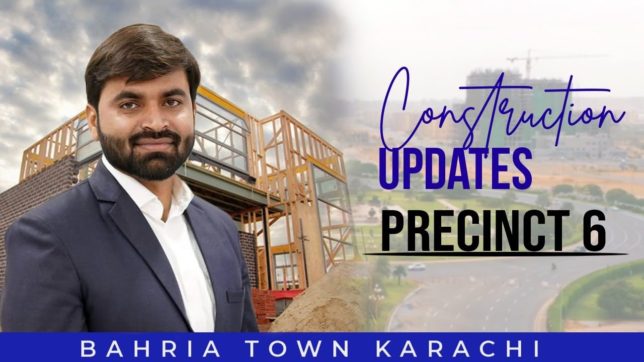CONSTRUCTION UPDATE PRECINCT 6 BAHRIA TOWN KARACHI - YouTube