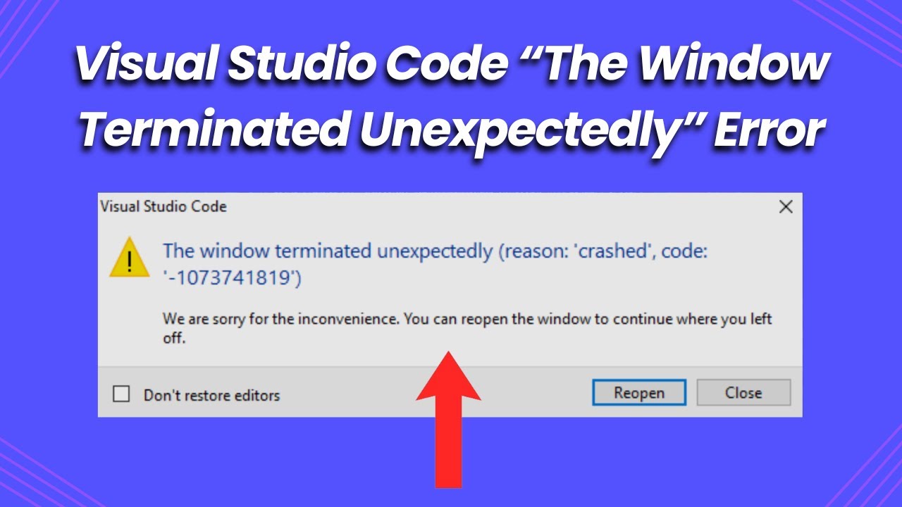 Visual Studio Code “The Window Terminated Unexpectedly” Error - YouTube