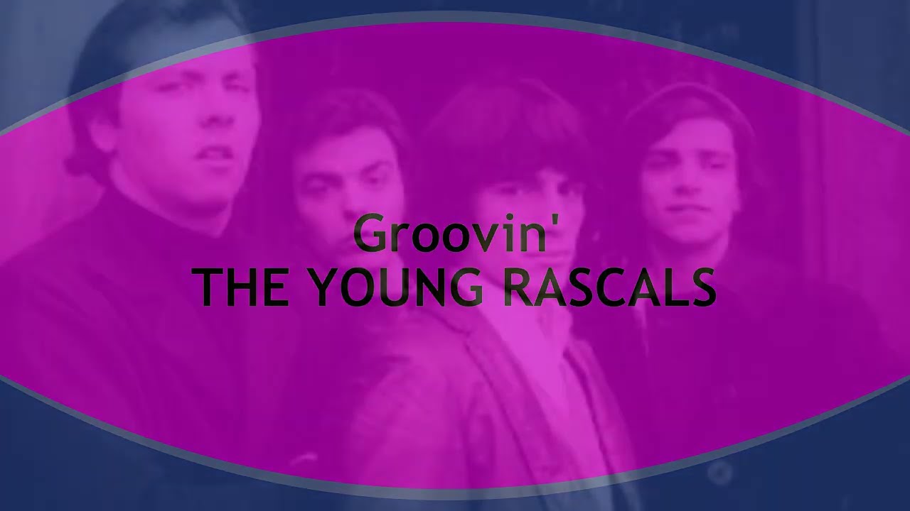 Groovin' THE YOUNG RASCALS (with lyrics) - YouTube