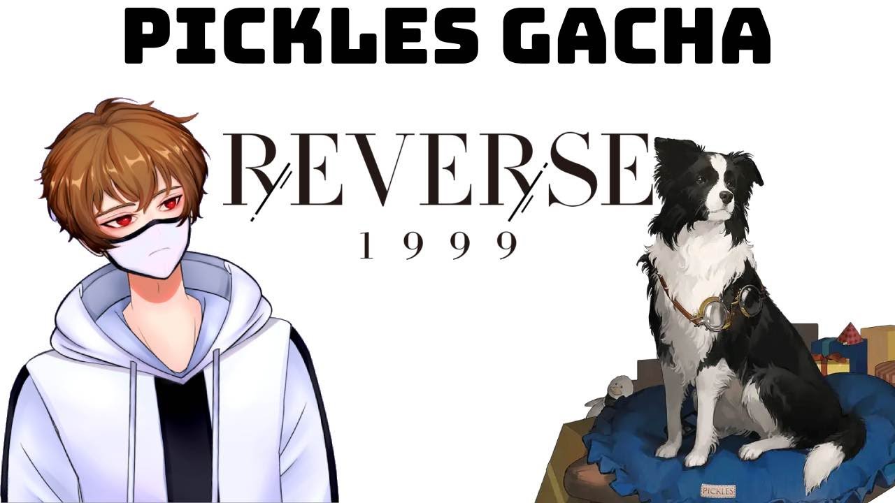 [REVERSE 1999] Short stream for Pickles gacha and some story gameplay ...