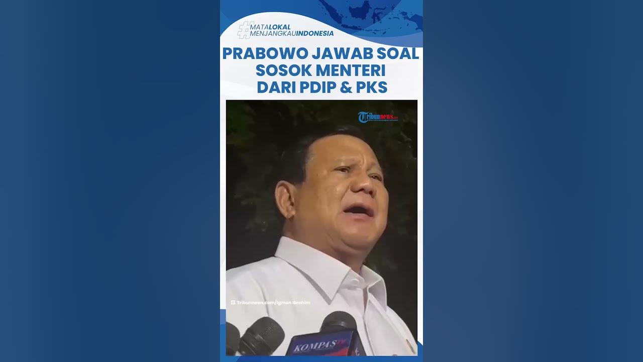 Jawaban Prabowo soal Tak Ada Kader PDIP dan PKS yang Dipanggil untuk Dijadikan Calon Menteri ...