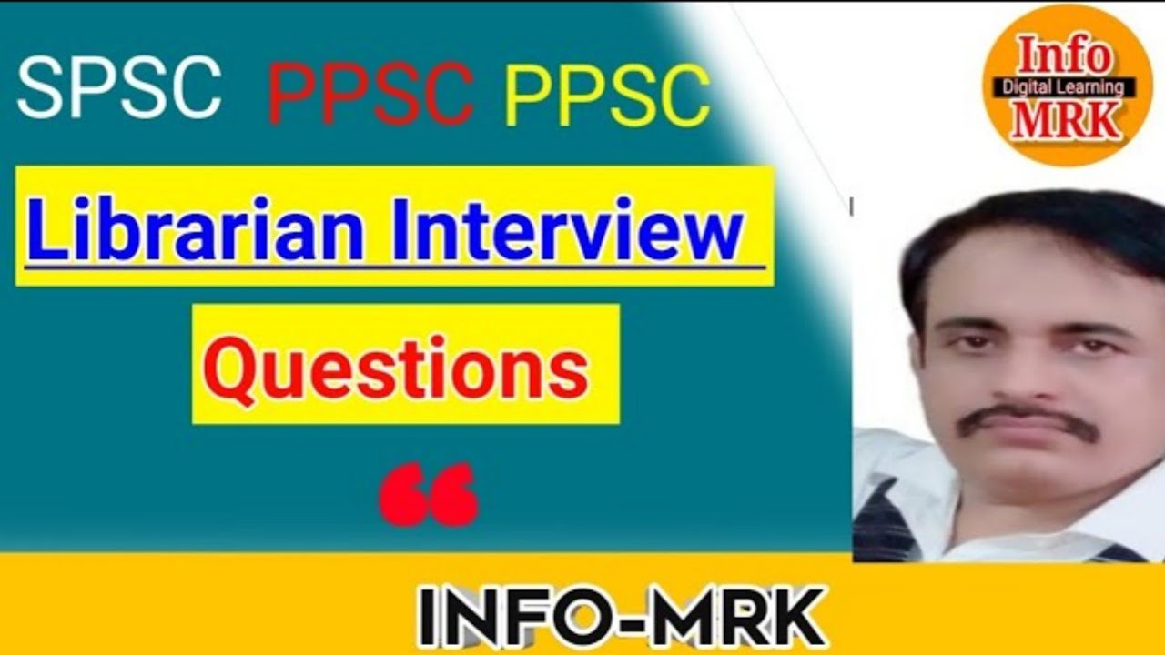 Librarian Interview Questions asked in SPSC, PPSC, KPSC, BPSC and ...