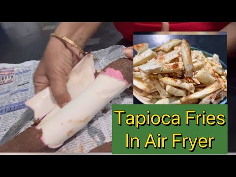 Tapioca Fries In Air Fryer |Healthy Yummy Fries|Air Fried Chips#fries ...