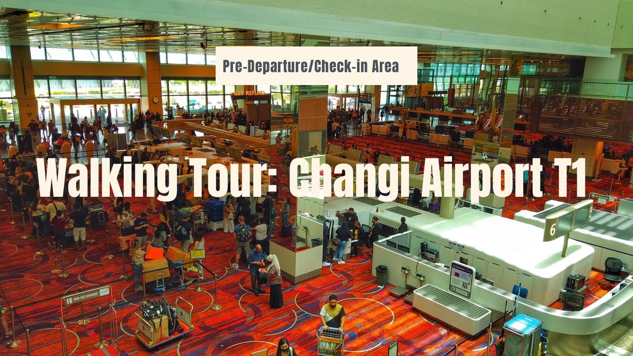 Walking Tour: Changi Airport Terminal 1 (T1) Check-In / Pre-Departure ...