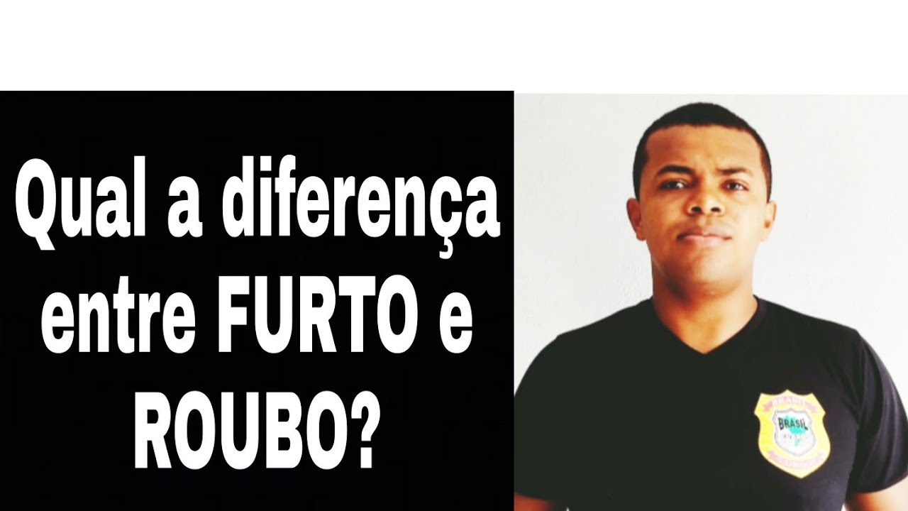 Qual a diferença entre FURTO e ROUBO? O que é FURTO? O que é ROUBO ...
