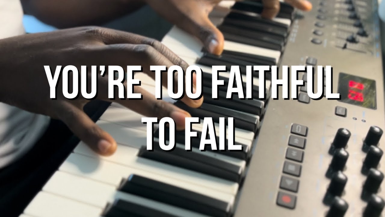 You’re Too Faithful To Fail Me | Piano Instrumental Worship | Moses ...