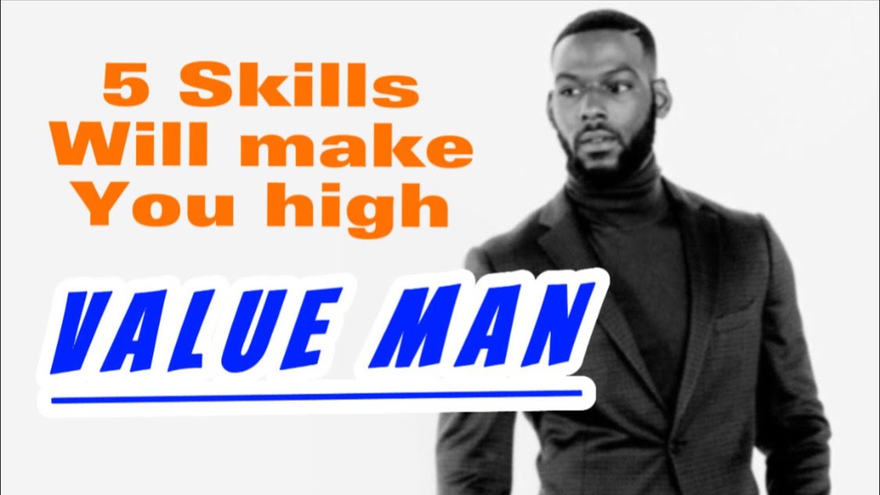 5 realistic steps to be a high value man | Traits of a high value man ...