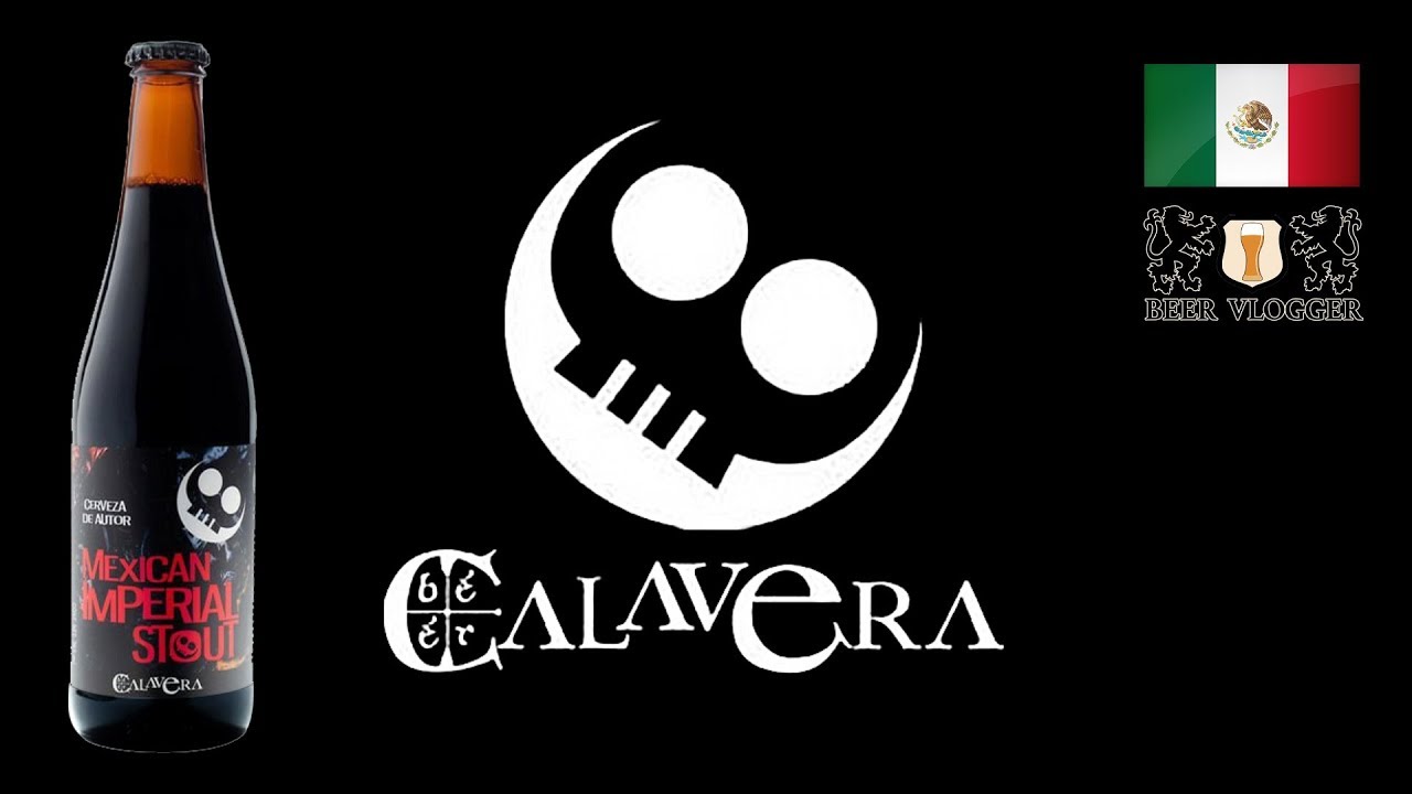 Cerveza CALAVERA 💀 Mexican Imperial Stout 💀 - YouTube