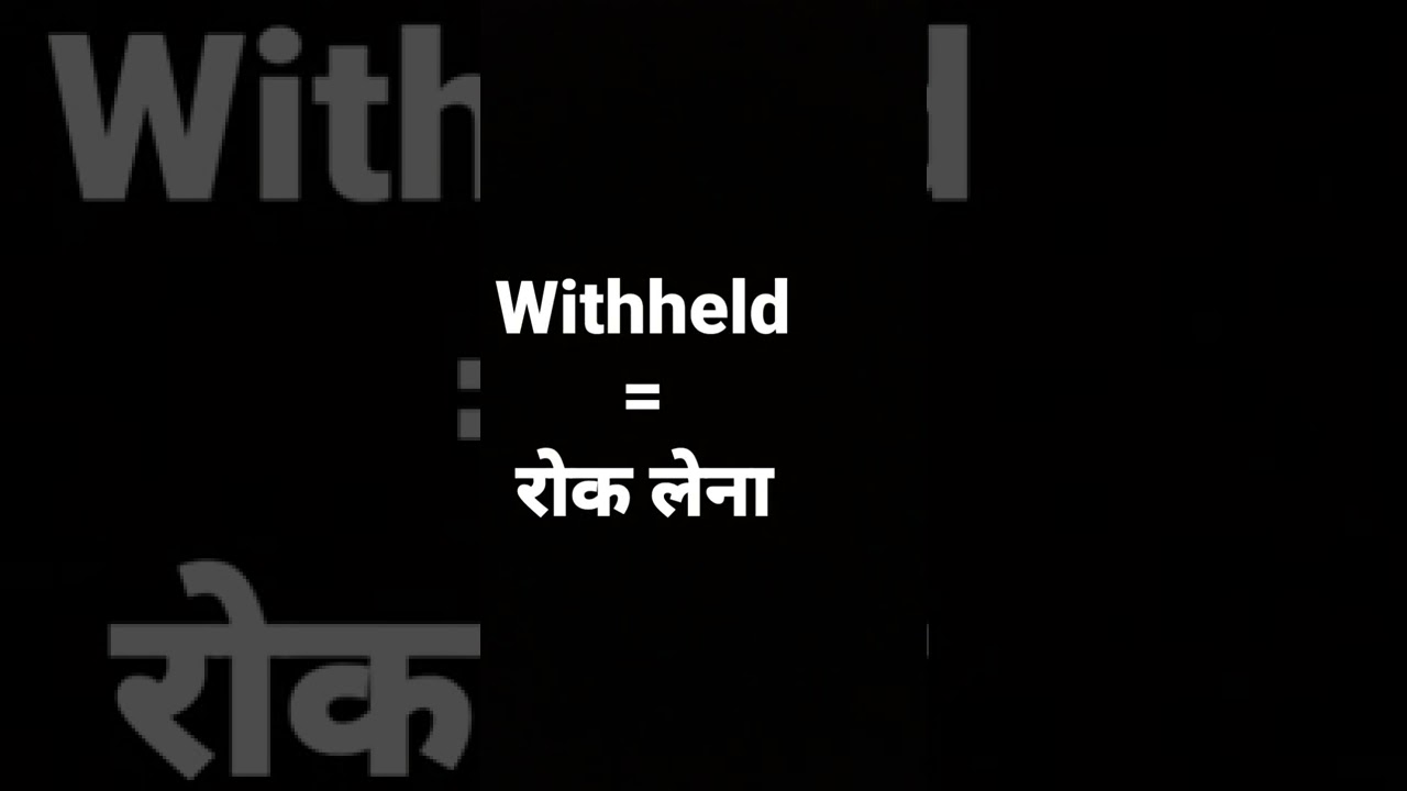 withheld meaning in hindi and its parts of speech and its pronunciation ...