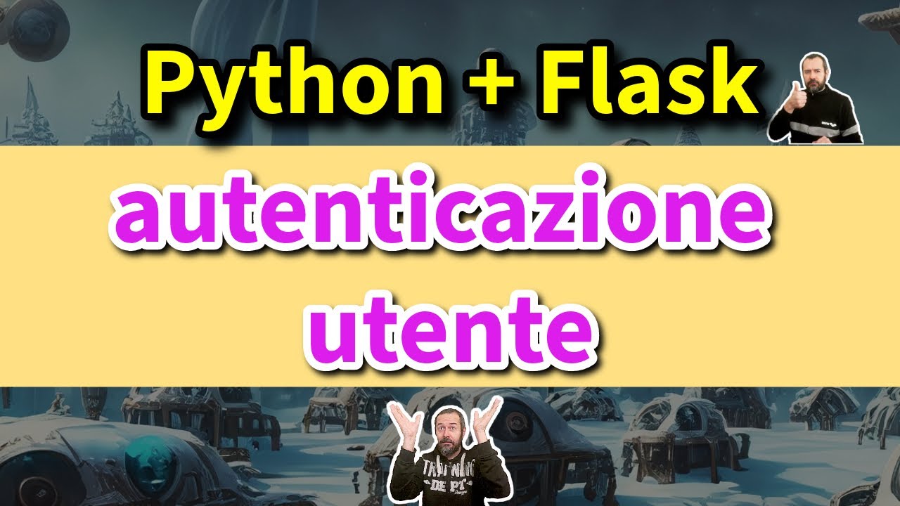 Python Webapp Autenticazione Utenti Con Flask Youtube