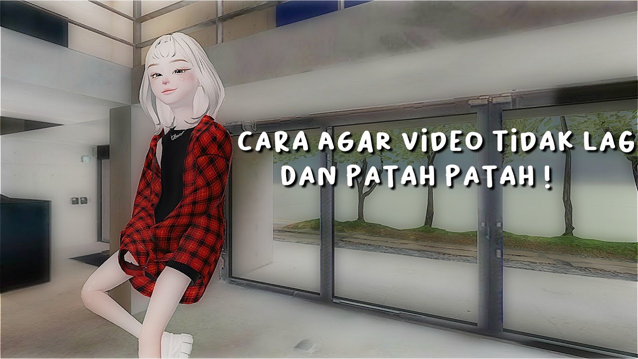 CARA AGAR VIDEO DI ZEPETO SMOOTH , TIDAK LAG DAN PATAH PATAH ! - YouTube