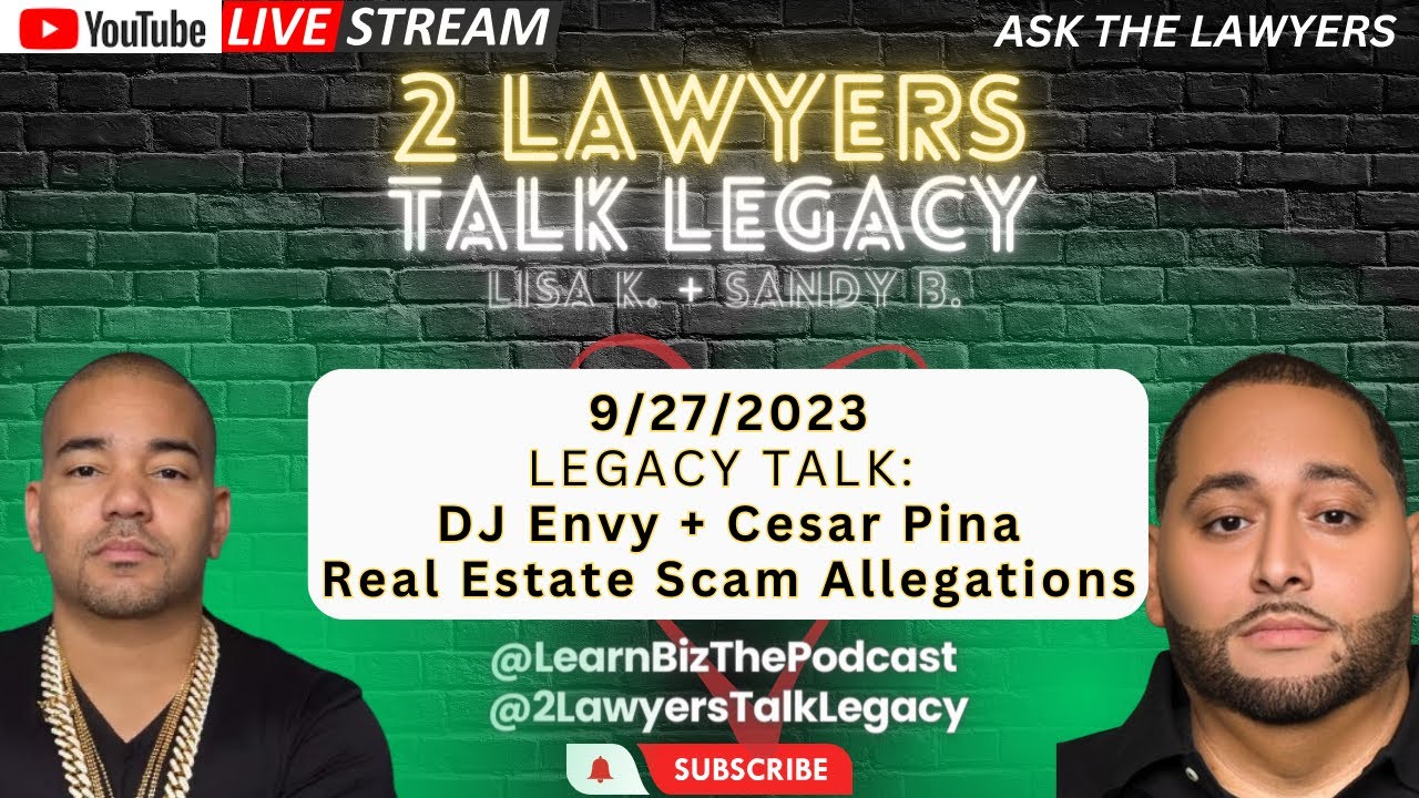 Legacy Talk: DJ Envy, Cesar Pina & Real Estate Scam Allegations - YouTube